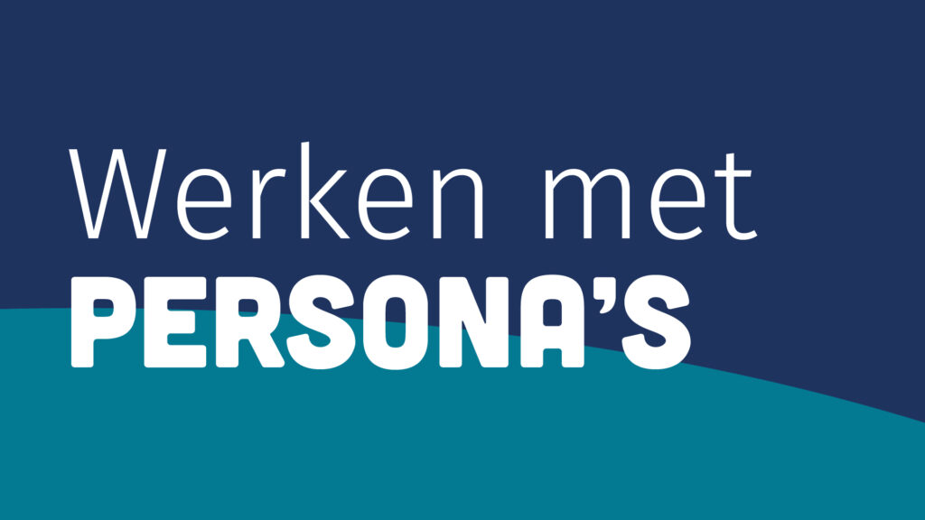 Werken met persona's - Sterk Magazine